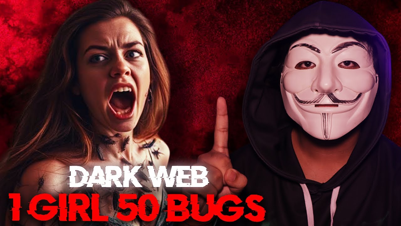 ONE GIRL 50 BUGS VIDEO EXPOSED - Dark Web Truth Explained | VIRAL SCARY ...