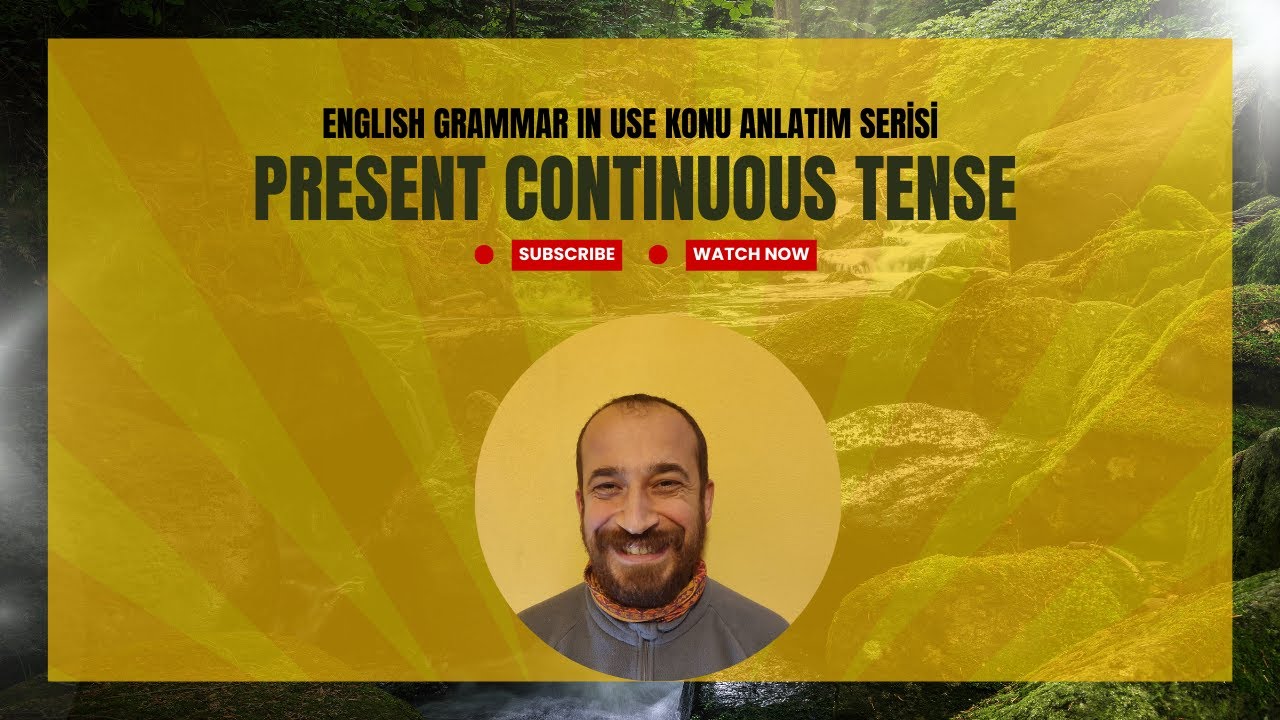 English Grammar in Use Konu Anlatım Serisi - Unit 1- Present Continuous Tense - YouTube