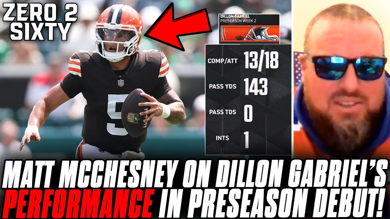 Matt McChesney On Dillon Gabriel's PERFORMANCE In His Browns' Preseason ...