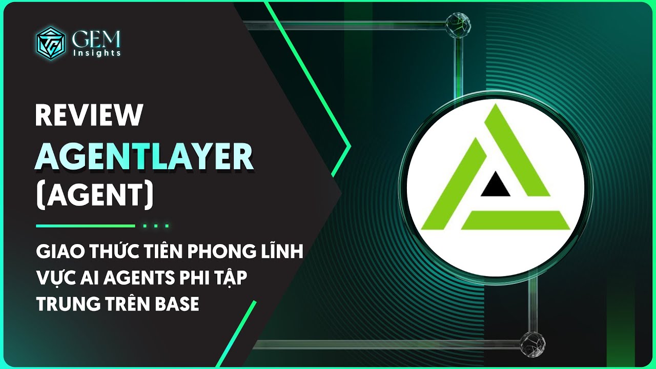 Review AgentLayer (AGENT) | Giao thức tiên phong lĩnh vực AI Agents phi tập trung trên Base ...