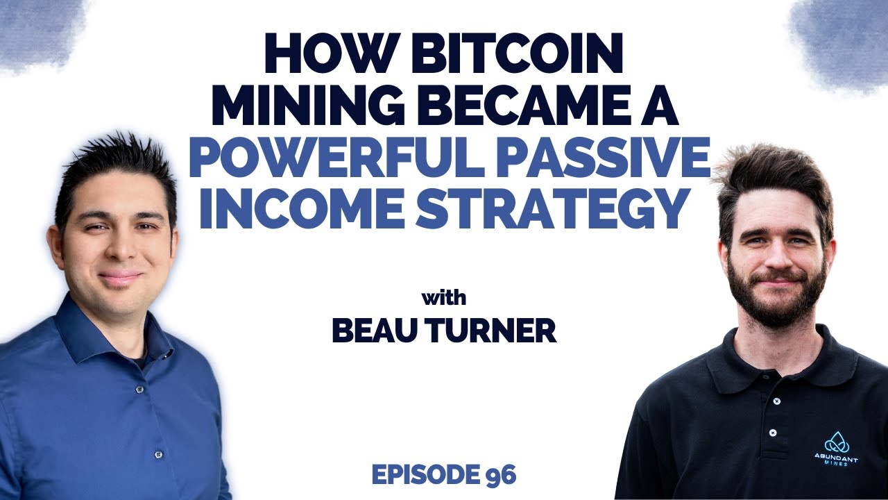 #96 - How Bitcoin Mining Became a Powerful Passive Income Strategy with ...