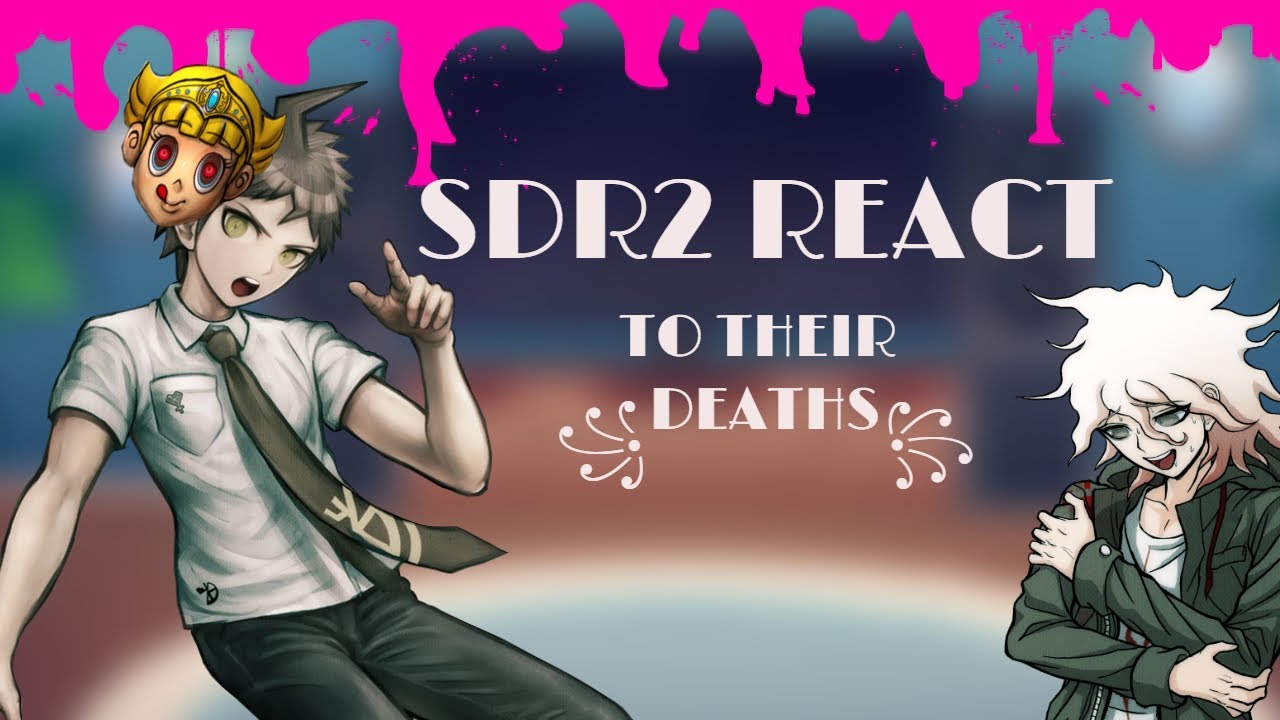 SDR2 react to their deaths||Gacha||Lazy||READ DESC||OOC||BAD QUALITY ...