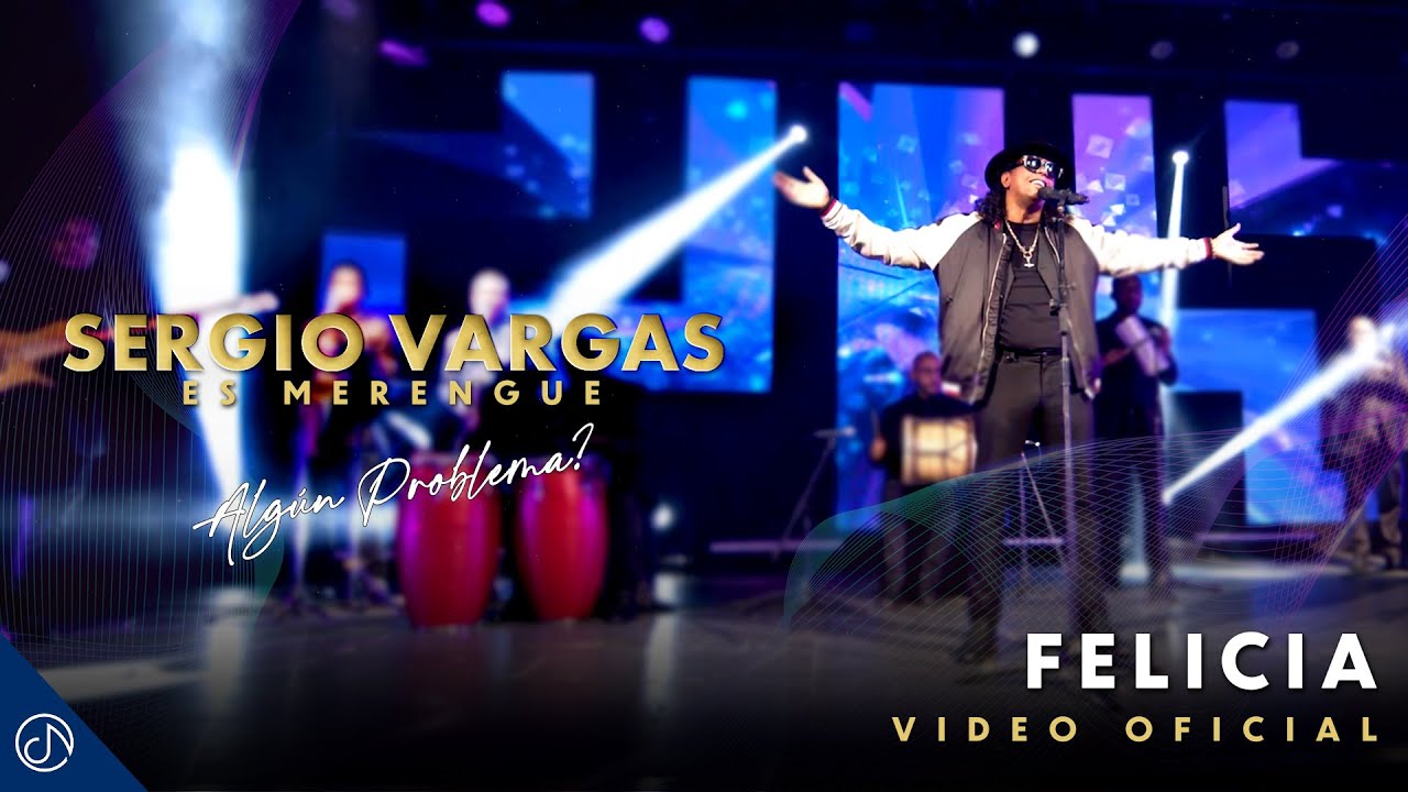FELICIA 🤗 - Sergio Vargas [Video Oficial] - YouTube