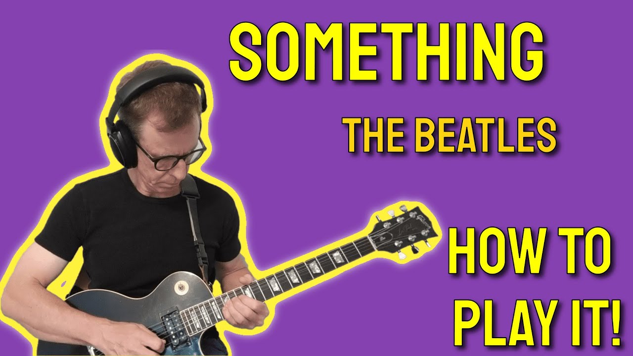 How to Play the Guitar Solo and Chords to Something by The Beatles ...