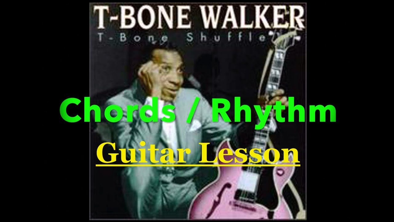 T-bone Walker LESSON: Chords/Rhythm for T-BONE SHUFFLE: Blues Guitar ...