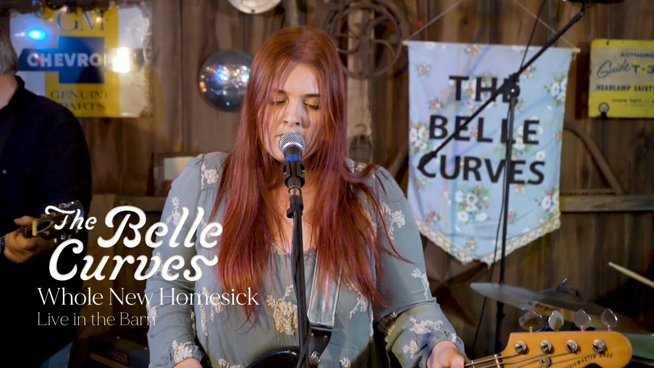 The Belle Curves - Whole New Homesick - Live in the Barn - YouTube