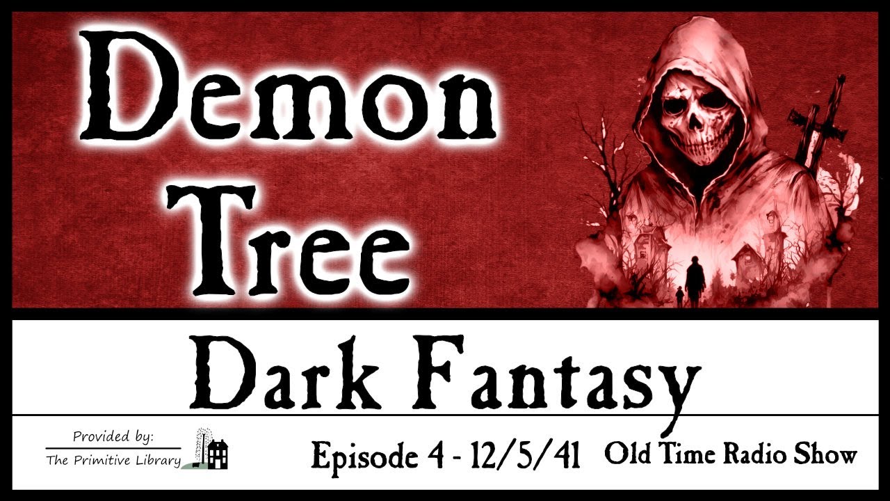 The Demon Tree Dark Fantasy Ep 4 1940s Horror Mystery Old Time Radio ...
