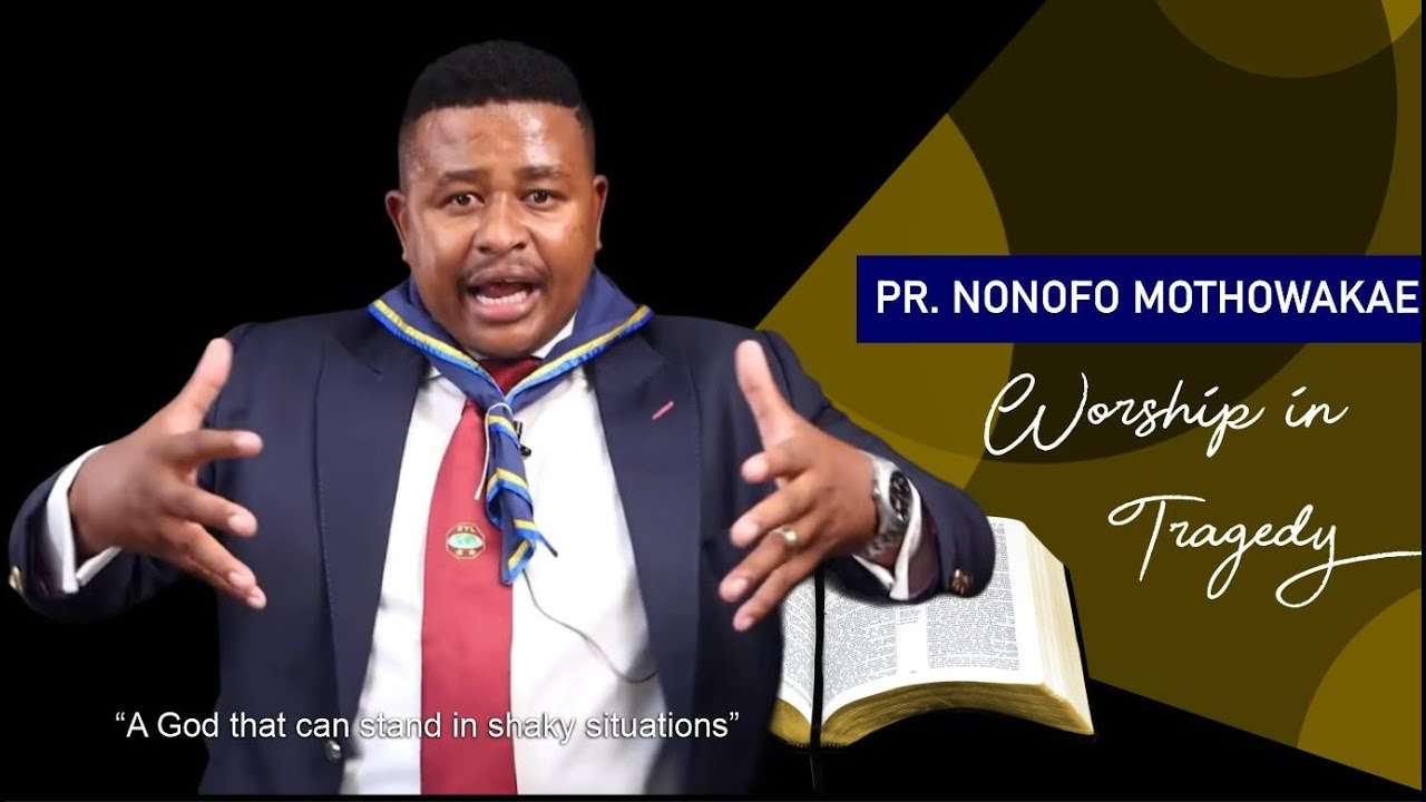Ps Nonofo Mothowakae // Worship in Tragedy - YouTube