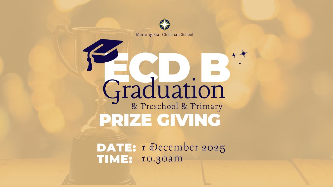 Morning Star ECD B Graduation & Prize Giving Day | 01 December 2025 ...