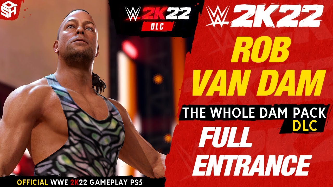 WWE 2K22 ROB VAN DAM ENTRANCE HD - THE WHOLE DAM PACK DLC - YouTube