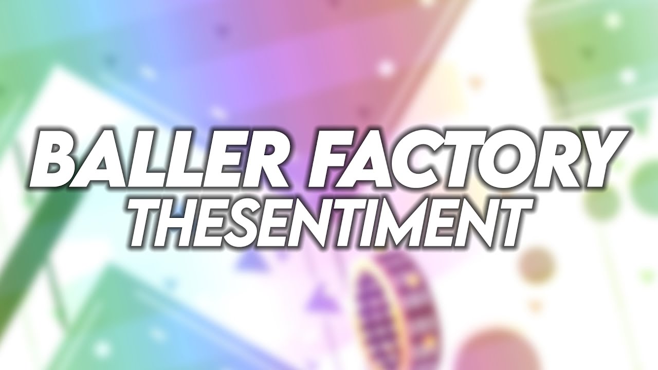 Showcase: Baller Factory by TheSentiment - YouTube