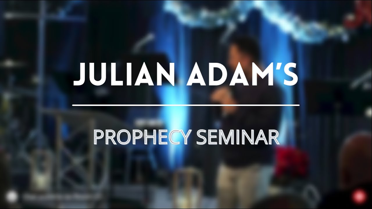 Prophesy Seminar | Julian Adams | Life Church - YouTube