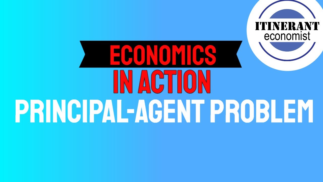 Economics in action - Principal Agent problem - YouTube