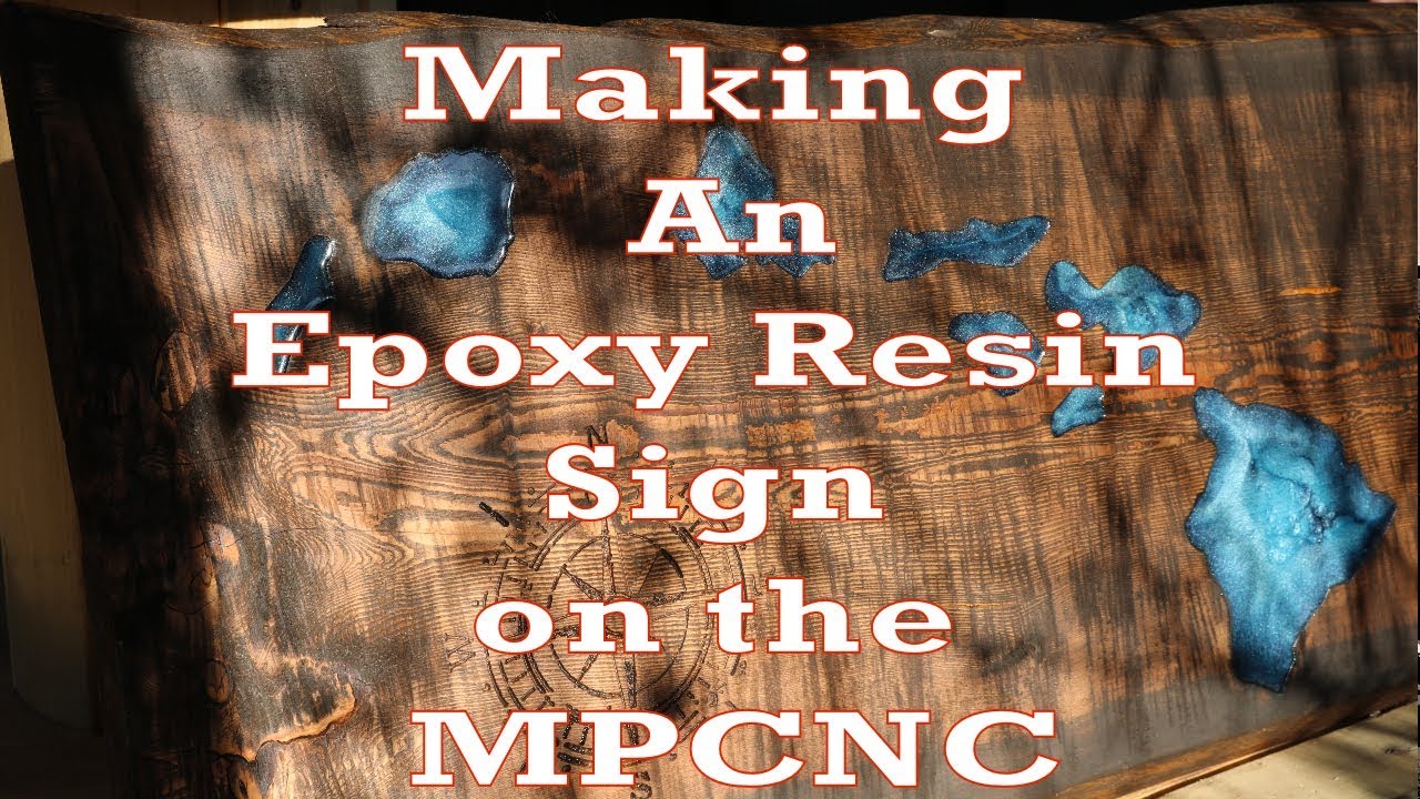 Making an Epoxy Resin Sign on the MPCNC - Hawaii Islands & Compass ...