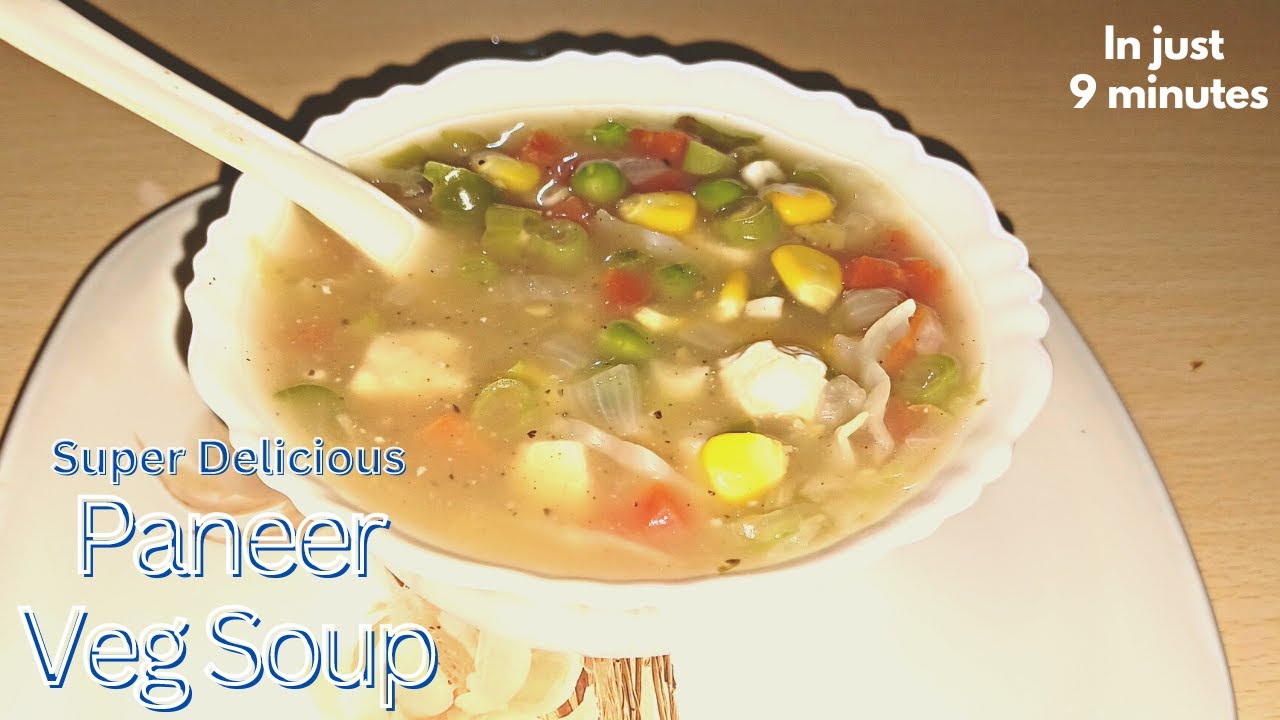 paneer veg soup tasty and delicious | #soup |#vegsoup |#paneerrecipes ...