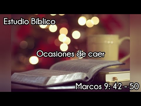 ️ Estudio Bíblico "Ocasiones de caer" Marcos 9: 42 - 50 - YouTube