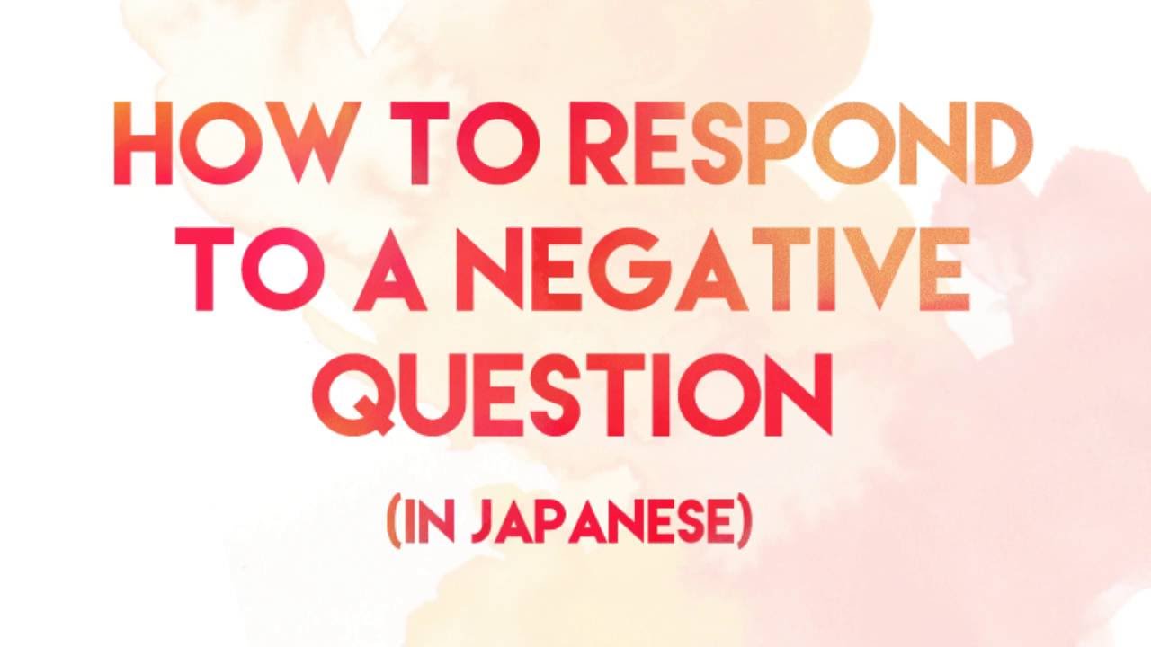 How to respond to a negative question in Japanese - YouTube