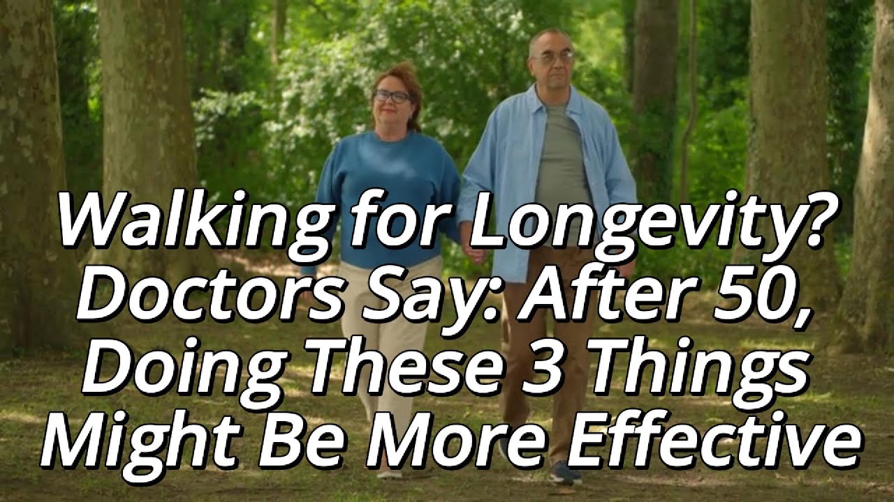 Walking for Longevity Doctors Say After 50, Doing These 3 Things Might ...