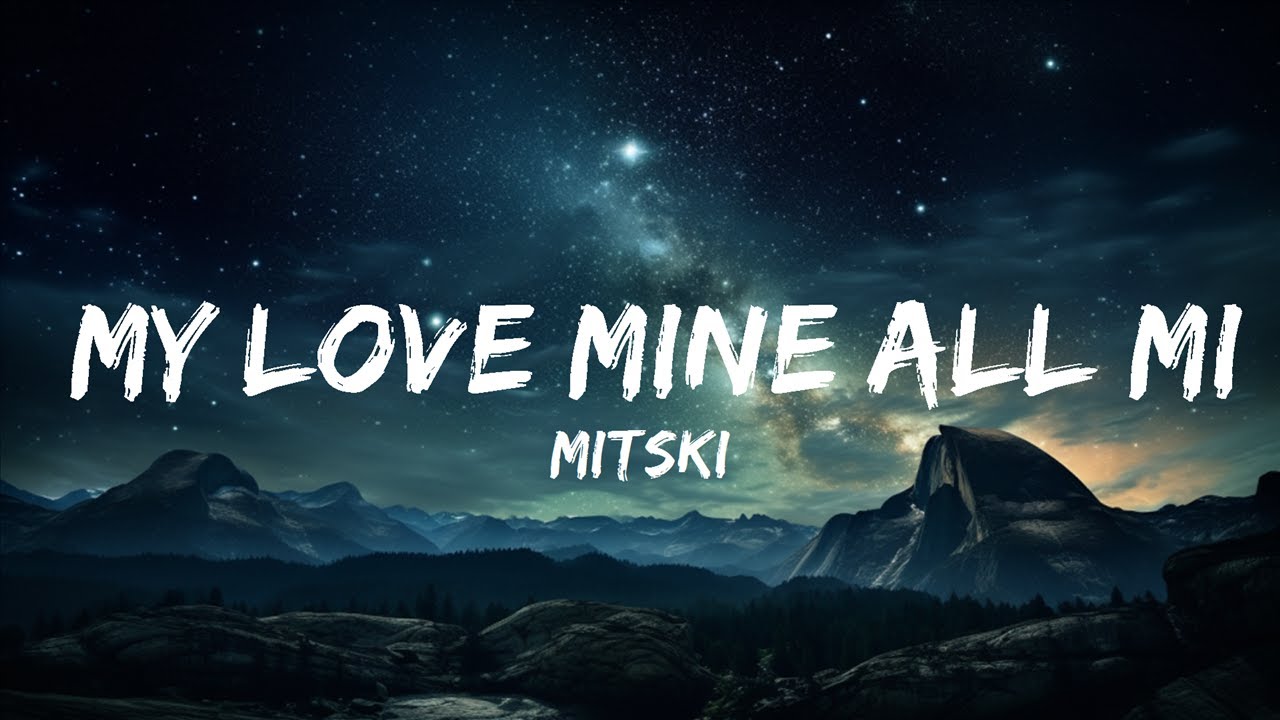 Mitski - My Love Mine All Mine (Lyrics) | 15p Lyrics/Letra - YouTube