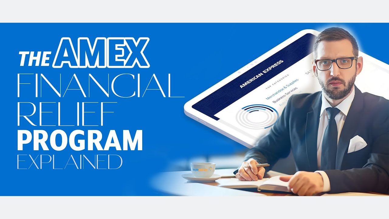 The Amex Financial Relief Program explained - YouTube