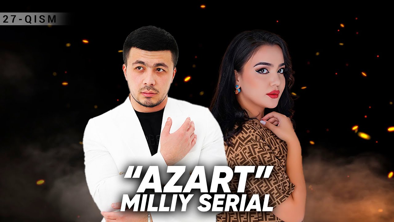 "Azart" milliy serial 27-qism - YouTube