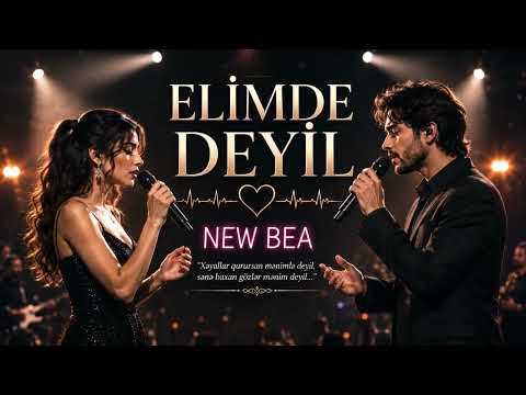 Əlimdə Deyil – NEW BEA | Yeni Duet Mahnı 2026 💔🎤**