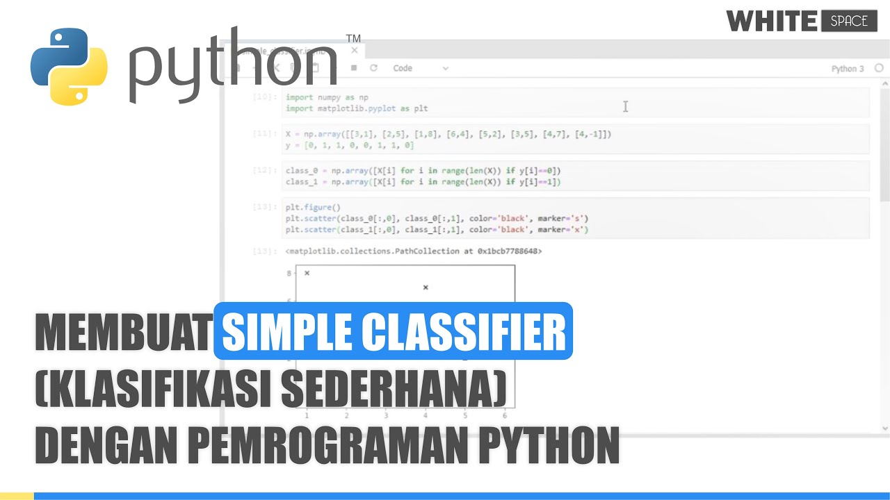 #MachineLearning Membuat SIMPLE CLASSIFIER (Klasifikasi Sederhana ...