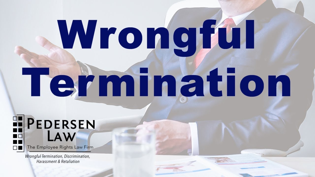Wrongful Termination Explained | Pedersen Law, APC - YouTube Wrongful Termination Explained | Pedersen Law, APC - YouTube