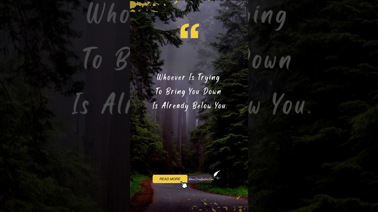 Whoever Is Trying To Bring You Down Is Already Below You. #Shorts # ...