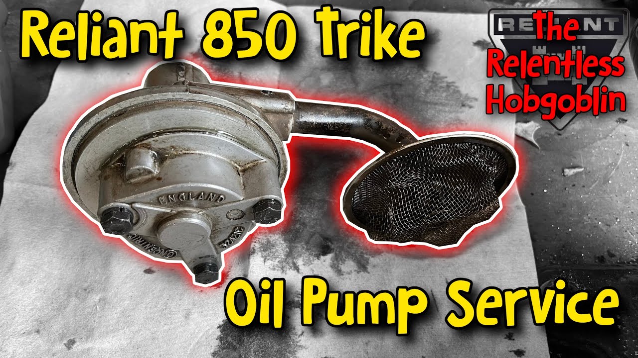 Reliant 850 Trike - Oil Pump Clean and Check - YouTube