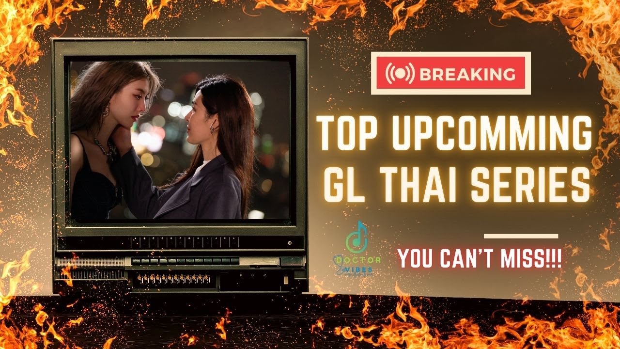 🌟 Top Upcoming GL Thai Series You Can’t Miss ! 🌟 - YouTube