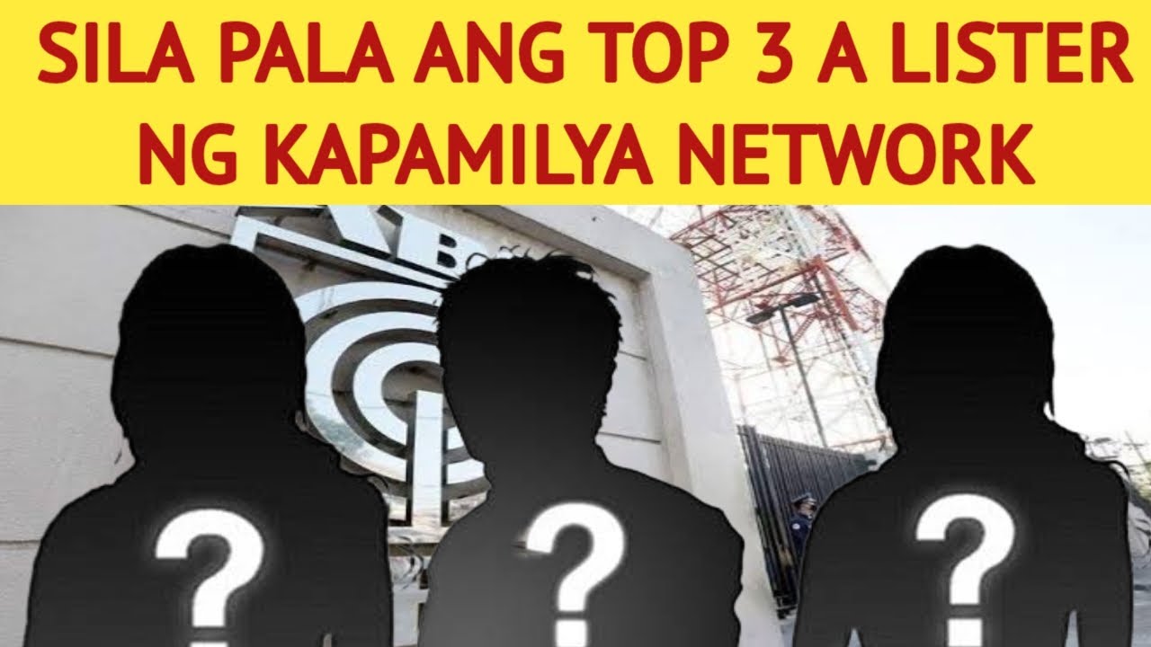 SILA PALA ANG TOP 3 A LISTER NG KAPAMILYA NETWORK - YouTube
