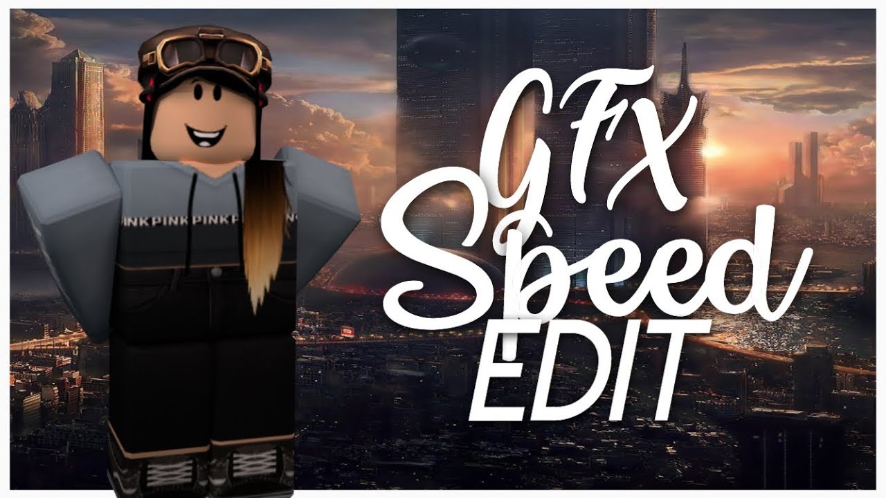 Roblox// GFX Speed Edit - YouTube