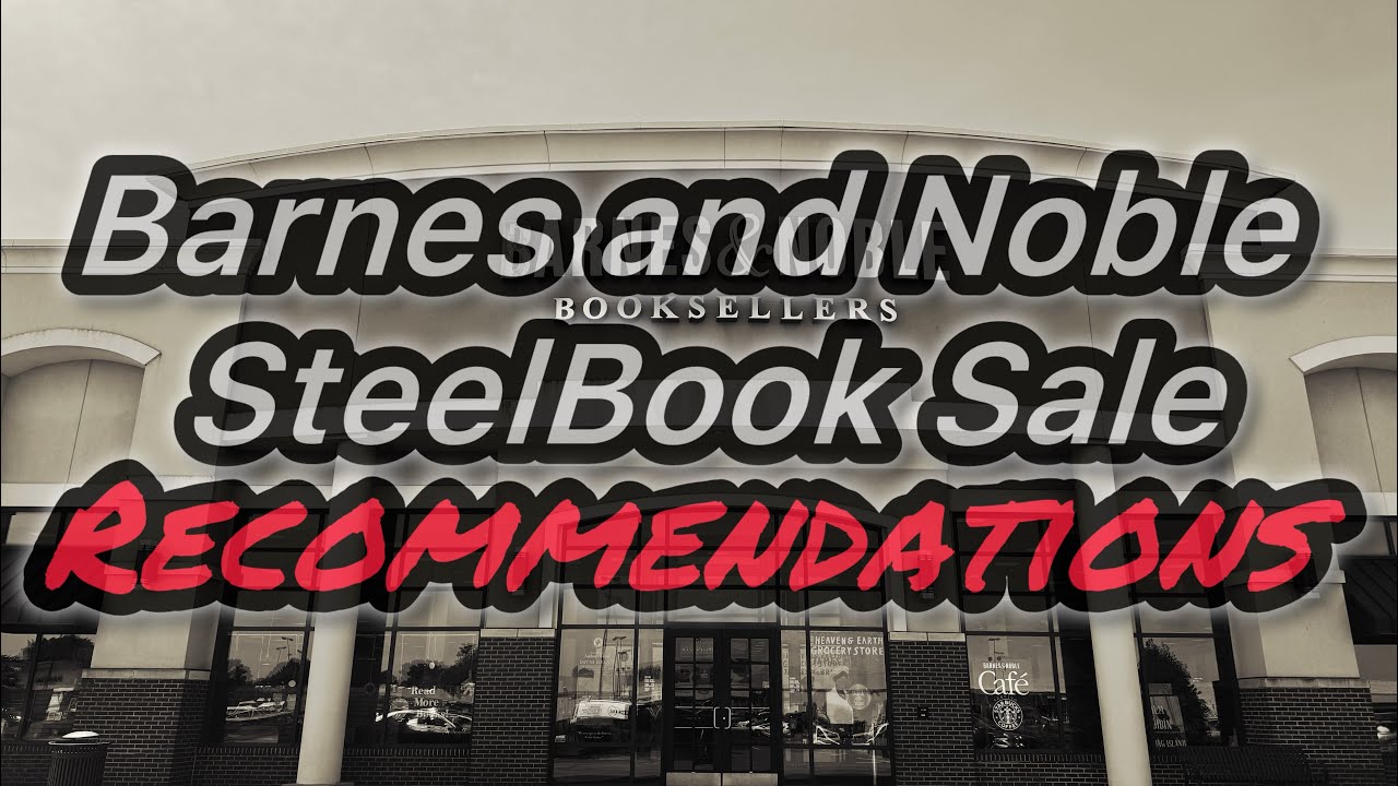 Barnes and Noble SteelBook Sale Recommendations - YouTube