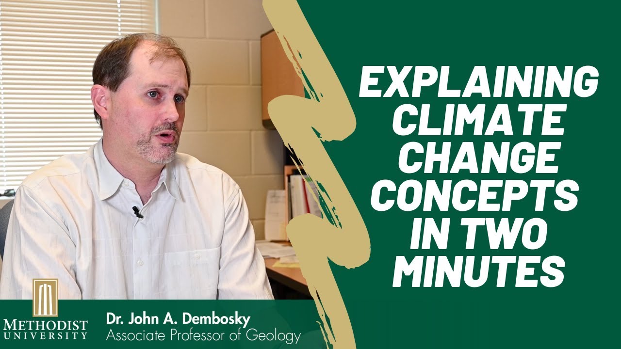 Methodist University's Dr. John A. Dembosky Explains Climate Change ...