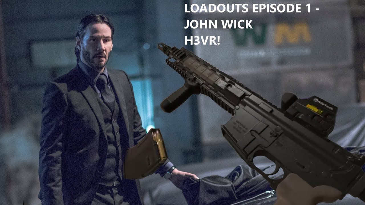 LOADOUTS Ep. 1 - John Wick | H3VR - YouTube