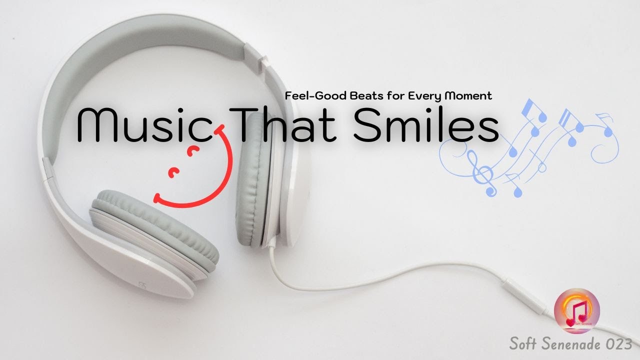 Music That Smiles : Feel-Good Beats for Every Moment // 22-01-2025 // # ...