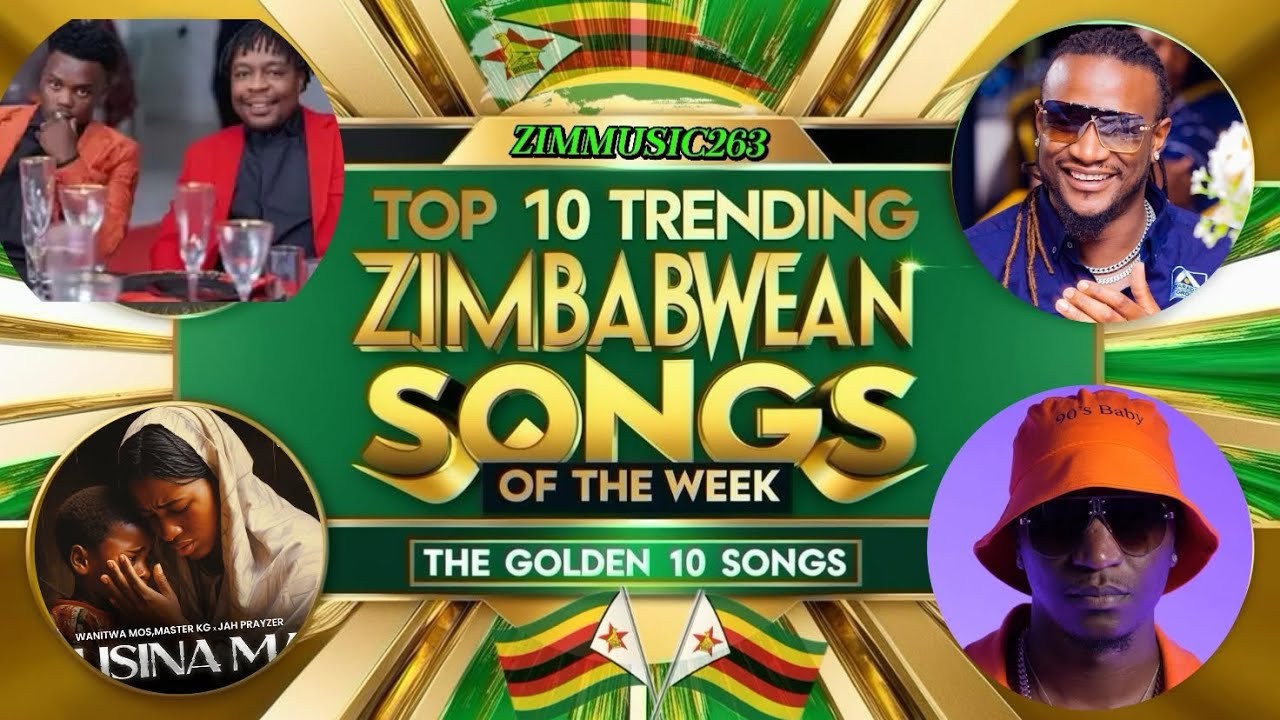 “TOP 10 MOST TRENDING” STREAMED ZIMBABWEAN SONGS, ALL GENRES, ACROSS ...