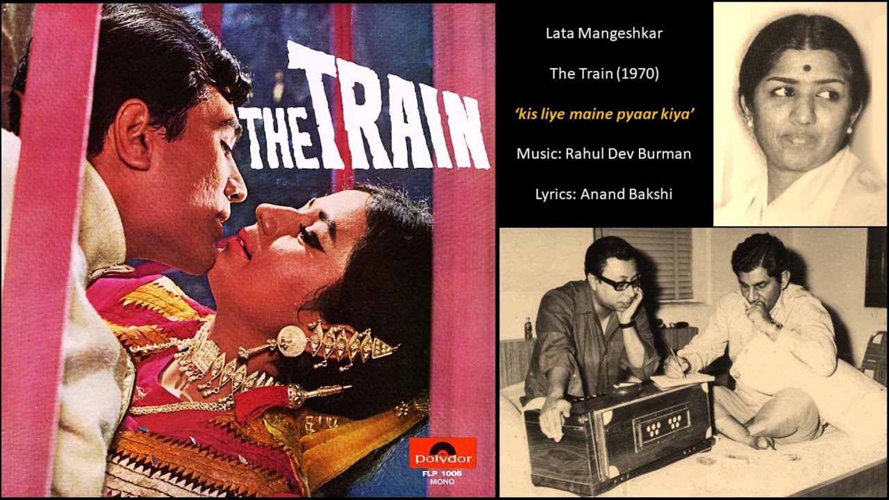 Lata Mangeshkar - The Train (1970) - 'kis liye maine pyaar kiya' - YouTube