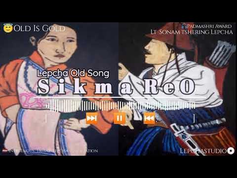 Sikmareo [Lepcha Old Song] By Ren Sonam Tshering Lepcha - YouTube