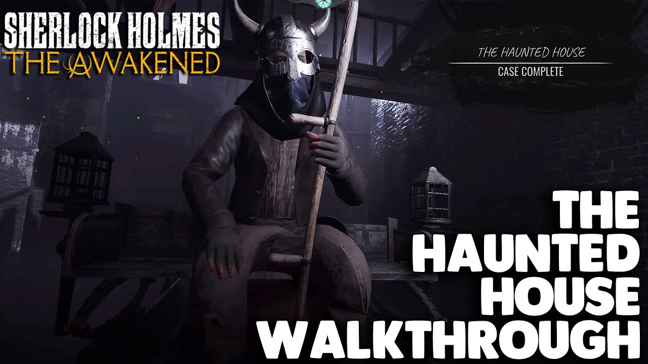 Sherlock Holmes : The Awakened - The Haunted House CHAPTER 2 Full ...