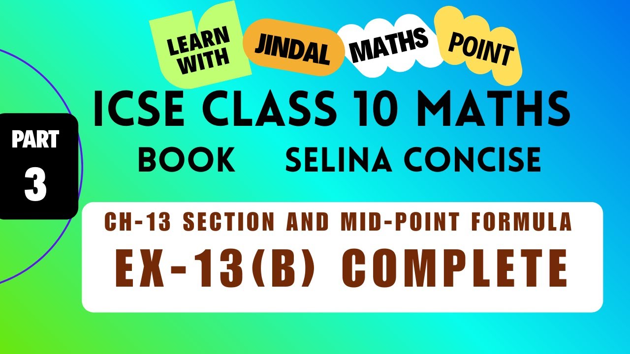 ICSE Class 10 (2024-25)| Ch-13 Section And Mid Point Formula| Ex-13(B) |Complete | Selina | Part ...
