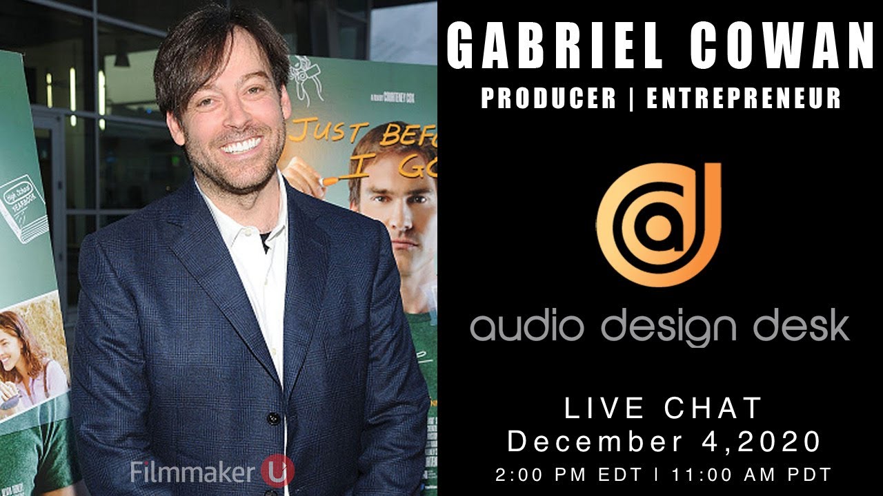Filmmaker & Entrepreneur Gabriel Cowan Joins Us Live December 4th at ...