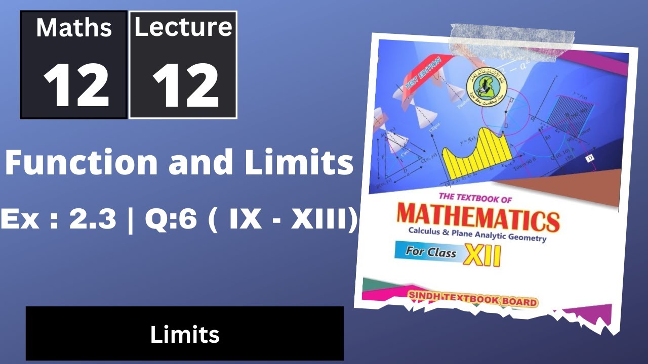Lec:12 Ex: 2.3 | Q:6 ( IX - XIII ) Limits | 2nd Year New Maths | Function and Limits - YouTube