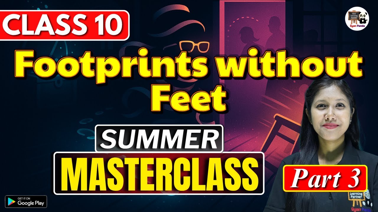 Class 10 English | Footprints without Feet | Part 3 | Summer ...