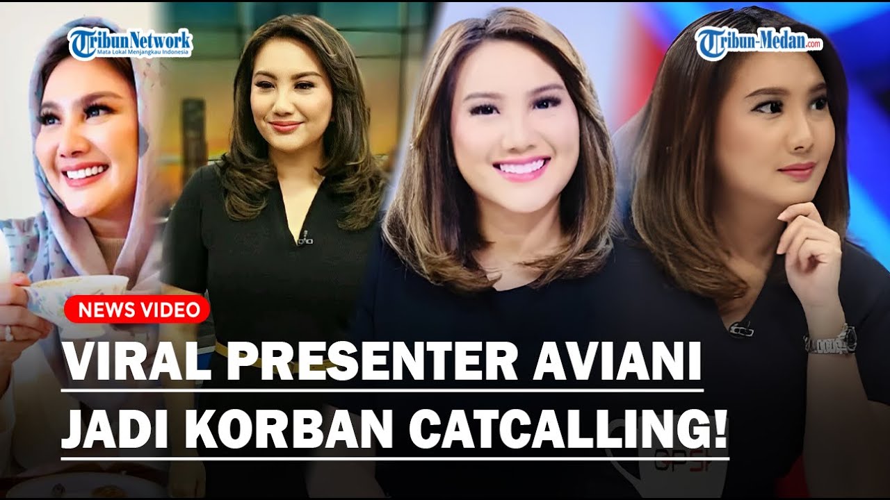 VIRAL PRESENTER AVIANI MALIK Jadi Korban Catcalling, Dipanggil Baby - YouTube