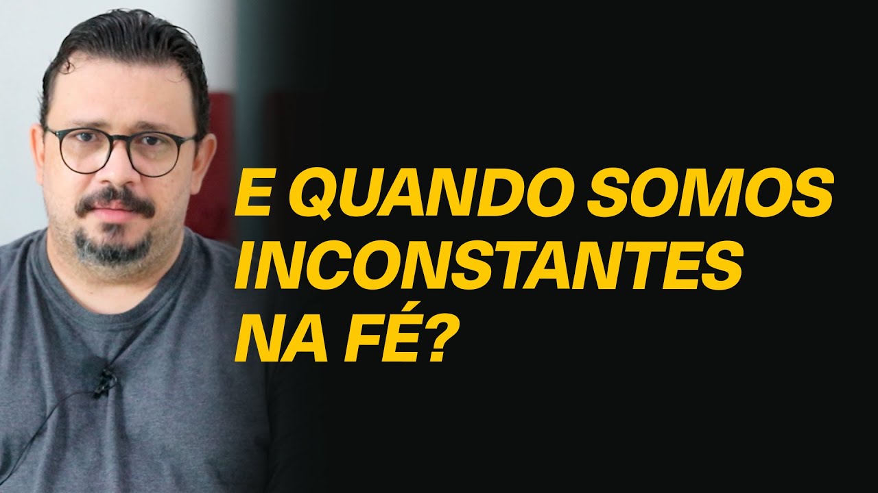 Um eleito pode ser inconstante na fé? - Rev. Alan Rennê - YouTube