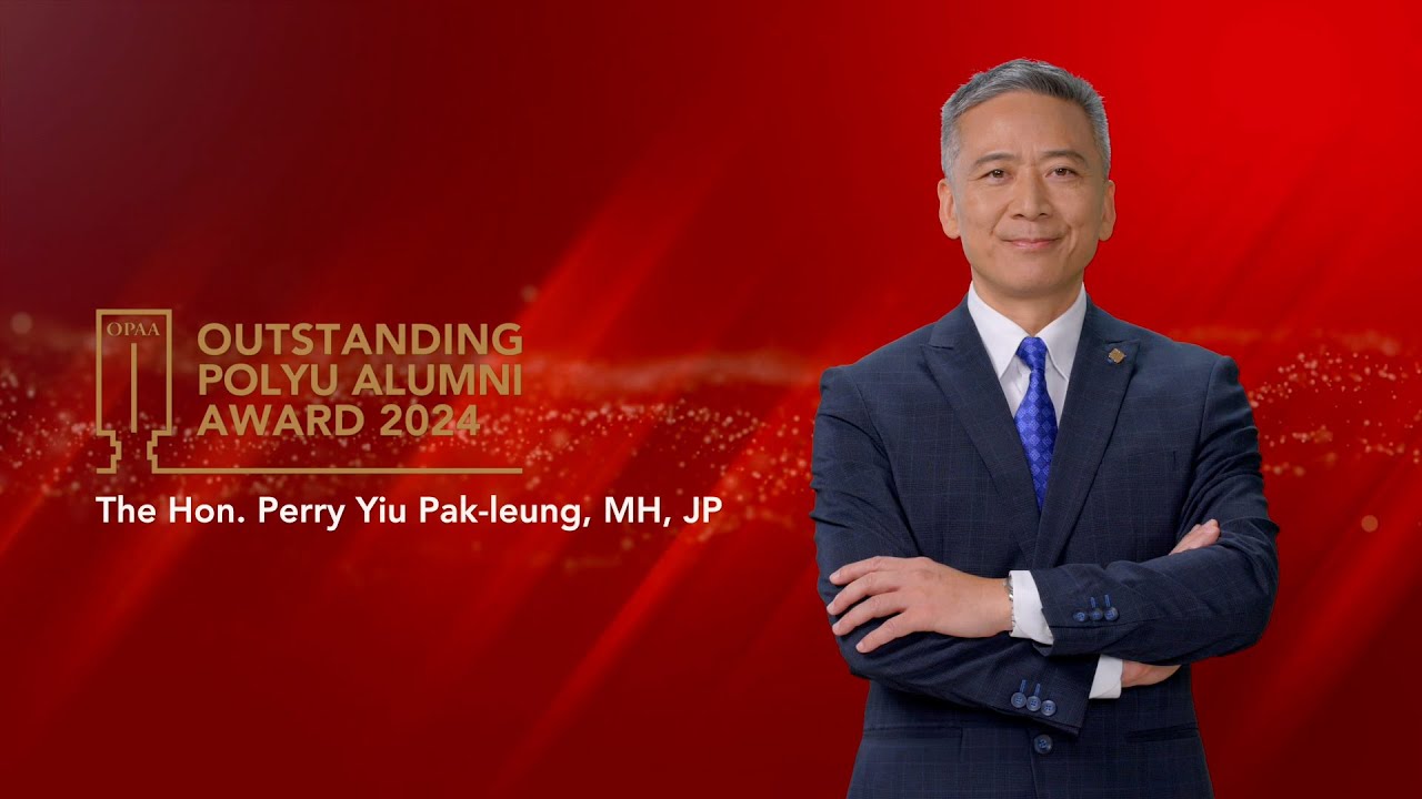 Outstanding PolyU Alumni Award 2024 Recipient: The Hon. Perry YIU Pak ...