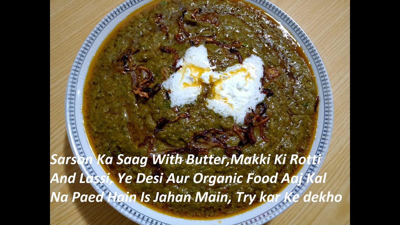 Sarson Ka Saag With Makhan, Makki Ki Roti And Lasi ( Apna Style) - YouTube