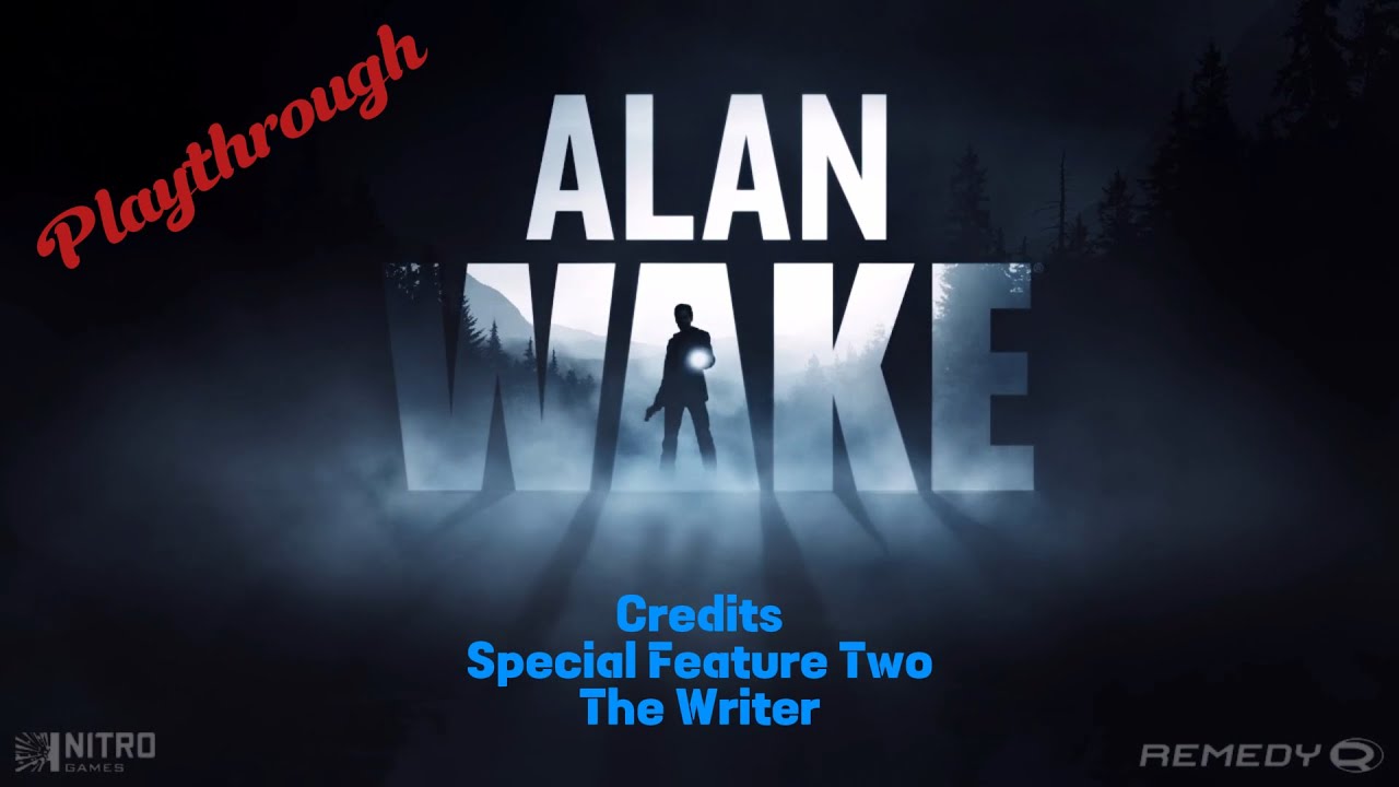 Alan Wake - Special Feature Two - The Writer - Credits - Playthrough ...